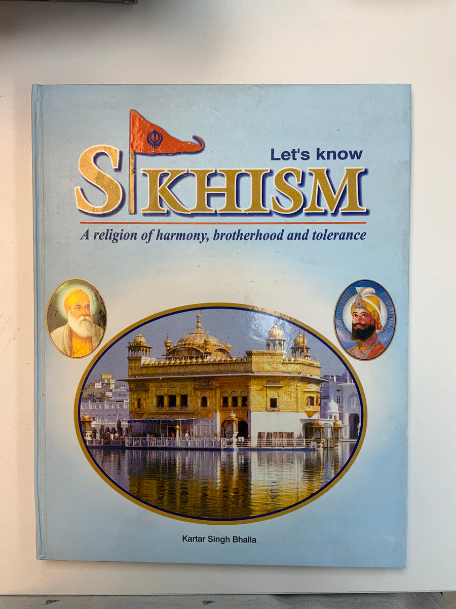 Let's Know Sikhism - A Religious of Harmony, Brotherhood and Tolerance ...