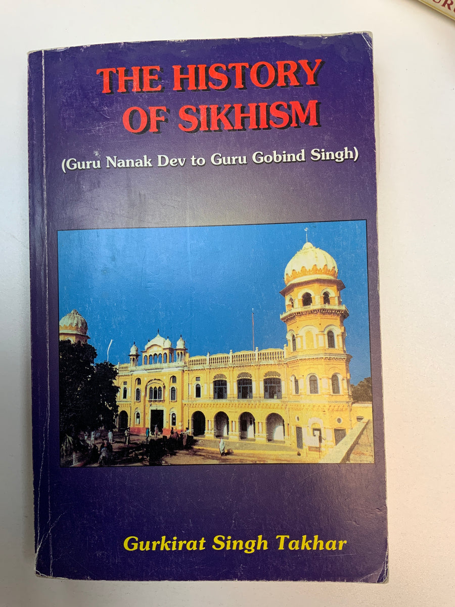 The History of Sikhism (Guru Nanak Dev to Guru Gobind Singh) By Gurkir ...